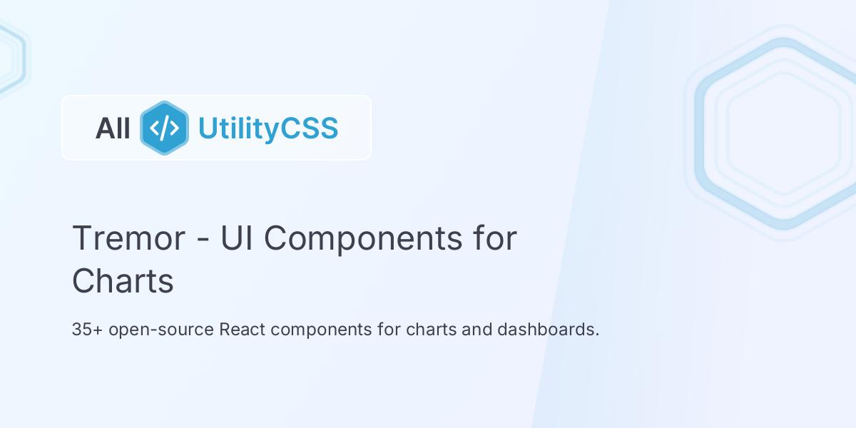 Tremor - UI Components for Charts | All UtilityCSS
