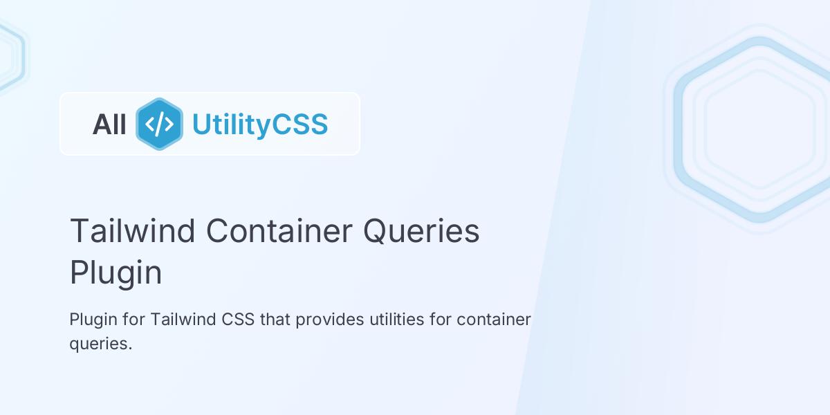 Tailwind Container Queries Plugin | All UtilityCSS