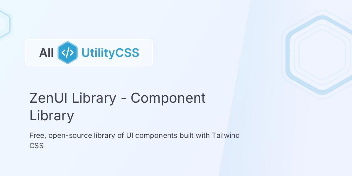 ZenUI Library - Component Library | All UtilityCSS