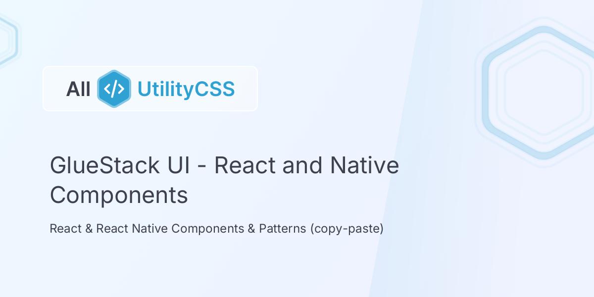 Gluestack Ui React And Native Components All Utilitycss