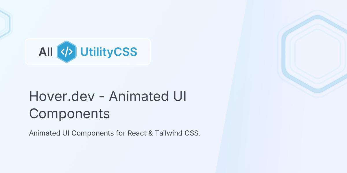 Hover.dev - Animated UI Components | All UtilityCSS