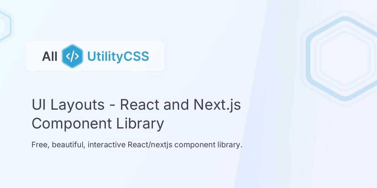 UI Layouts - React and Next.js Component Library | All UtilityCSS