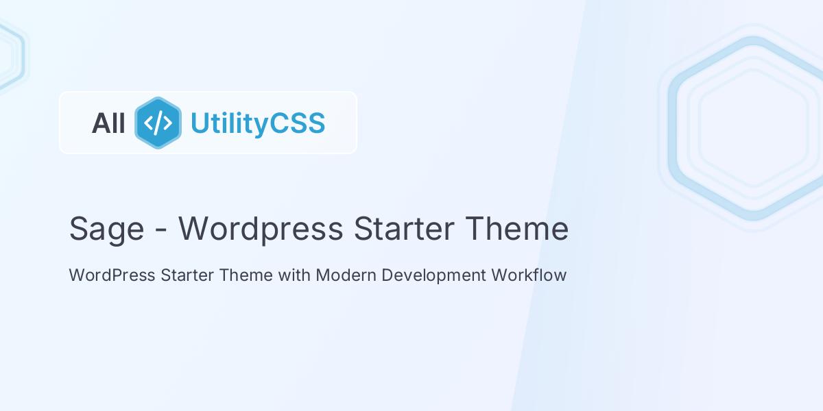 Sage - Wordpress Starter Theme | All UtilityCSS