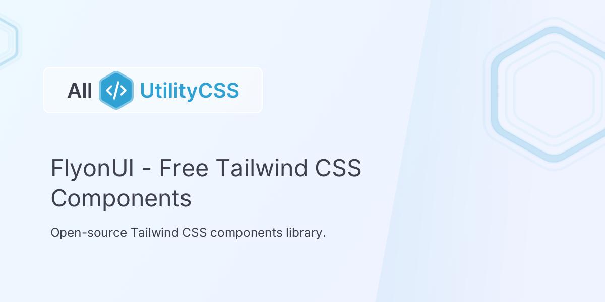 FlyonUI - Free Tailwind CSS Components Library | All UtilityCSS