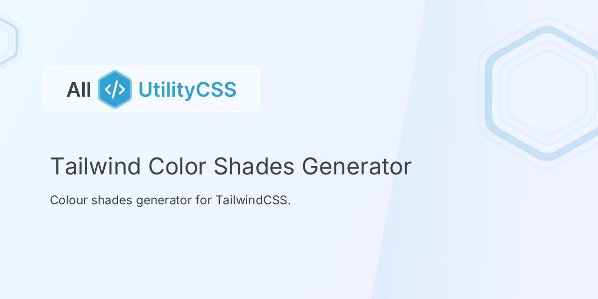 Tailwind Color Shades Generator | All UtilityCSS
