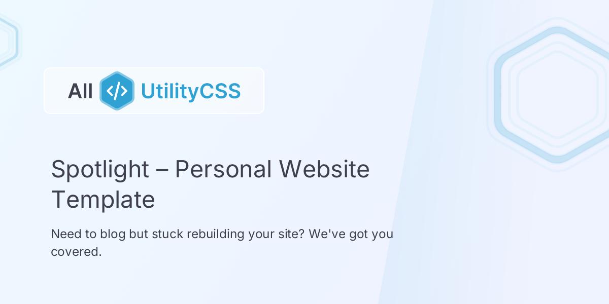 Spotlight – Tailwind CSS Personal Website Template | All UtilityCSS
