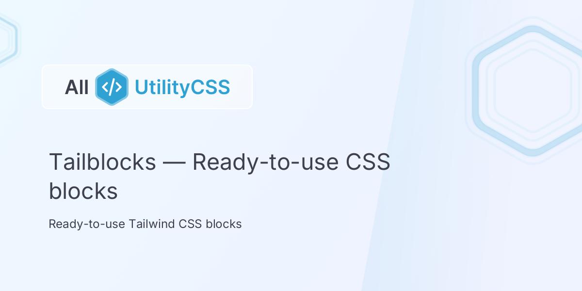 Tailblocks — Ready-to-use CSS blocks | All UtilityCSS