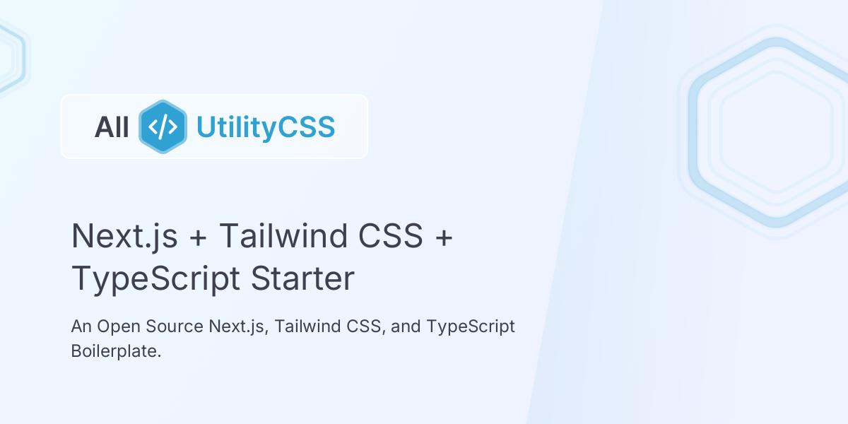 Nextjs Tailwind Css Typescript Starter All Utilitycss