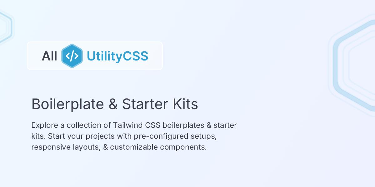 Tailwind CSS Boilerplate & Starter Kits | All UtilityCSS
