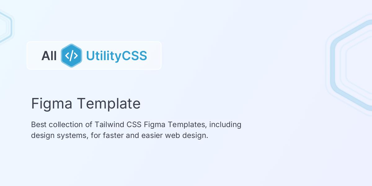 Tailwind CSS Figma Templates | All UtilityCSS